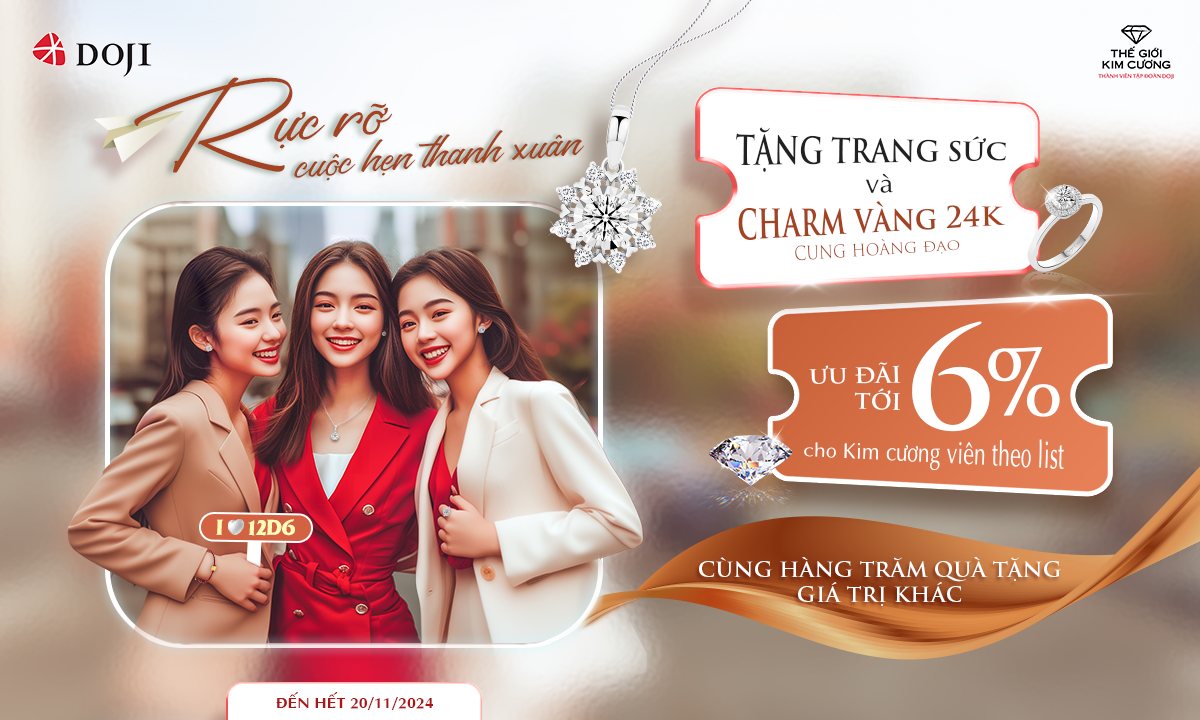 DOJI VÀ THẾ GIỚI KIM CƯƠNG TẶNG TRANG SỨC CHO CUỘC HẸN THANH XUÂN THÁNG ...